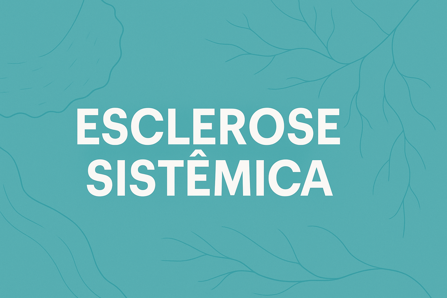 Esclerose sistêmica: o que você precisa saber para suspeitar